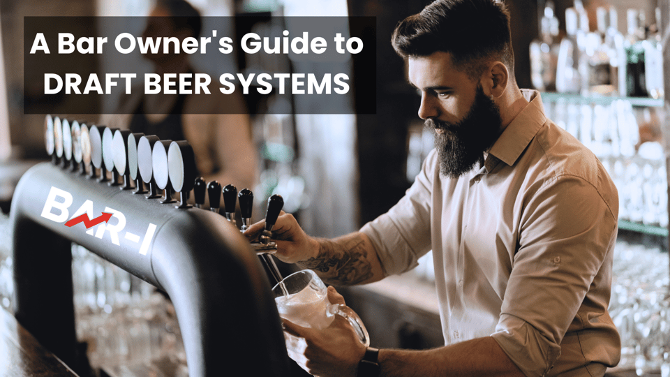A Bar Owner's Guide to Draft Beer Systems: Key Features to Look For in 2025